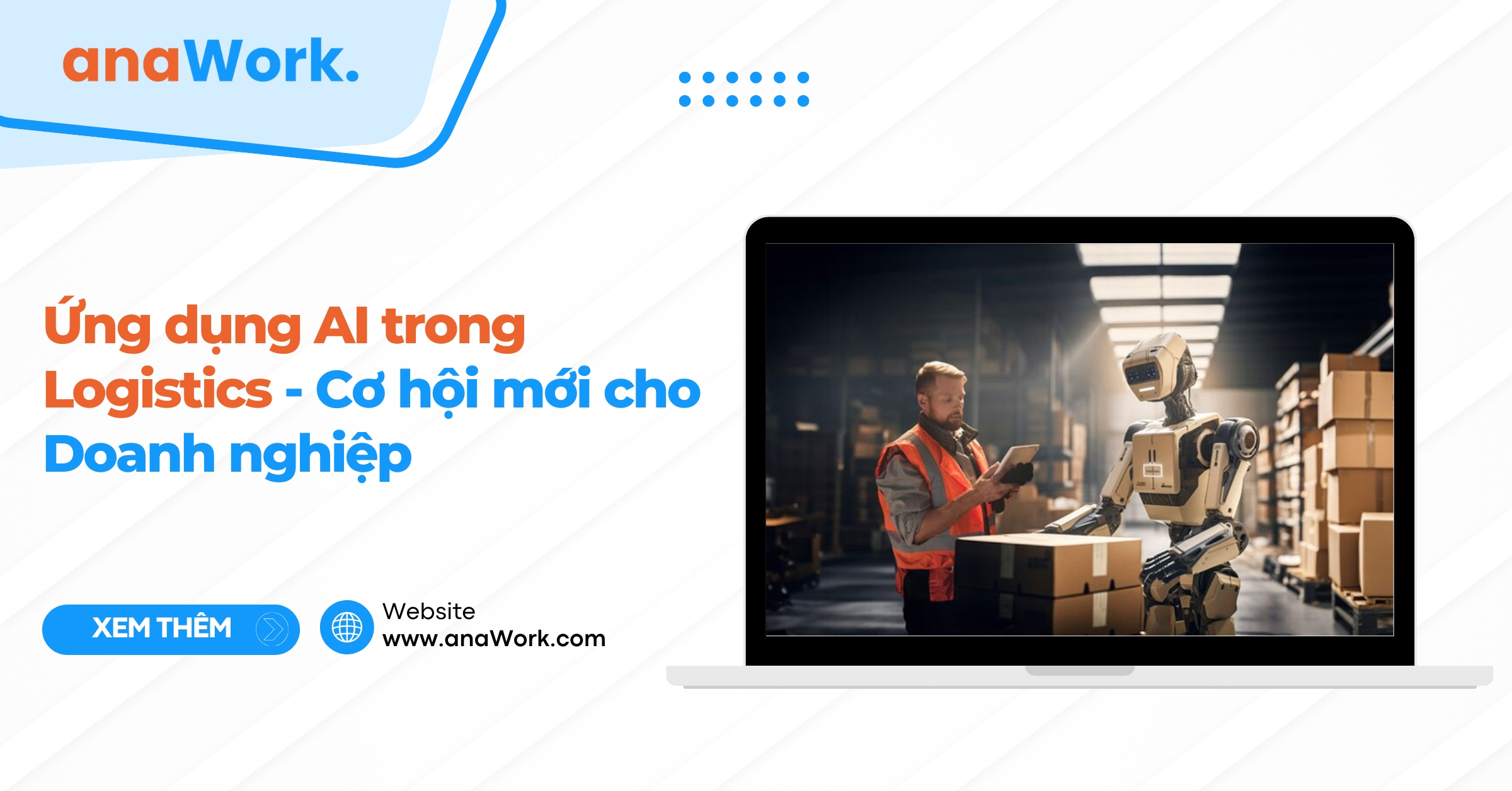 Ứng dụng AI trong Logistics - Cơ hội mới cho Doanh nghiệp - anaX.vn